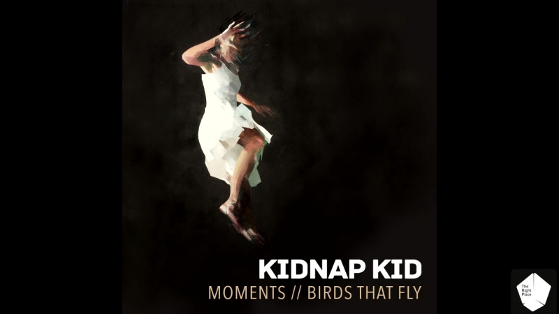 Kidnap Kid ft. Leo Stannard - Moments (original mix) — Видео от The ...